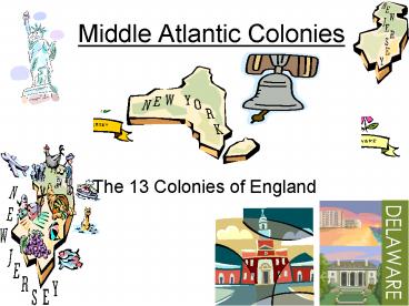 PPT – Middle Atlantic Colonies PowerPoint presentation | free to view ...