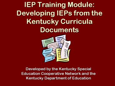 IEP Training Module: Developing IEPs from the Kentucky Curricula ...