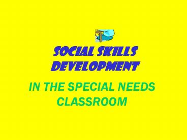 PPT – SOCIAL SKILLS DEVELOPMENT PowerPoint presentation | free to view ...