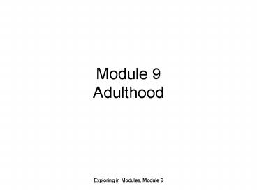 PPT – Module 9 Adulthood PowerPoint presentation | free to view - id ...