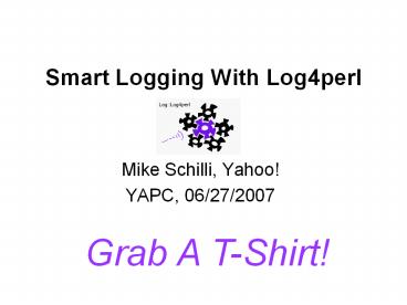 PPT – Smart Logging With Log4perl PowerPoint presentation | free to ...
