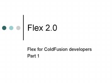 PPT – Flex 2'0 PowerPoint presentation | free to view - id: 151623-ODc0Y
