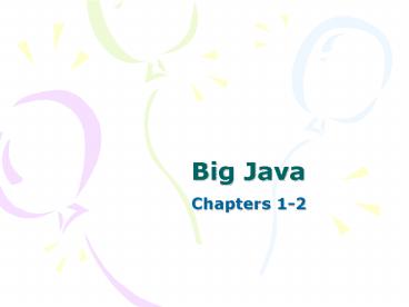 PPT – Big Java PowerPoint presentation | free to view - id: 1514eb-N2MzM