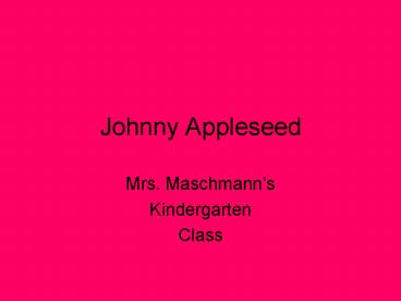 Johnny Appleseed presentation | free to view