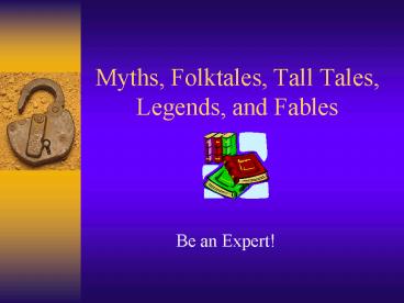 PPT – Myths, Folktales, Tall Tales, Legends, and Fables PowerPoint ...