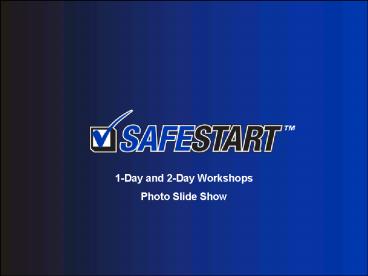 SAFESTART Workshops Photo Slide Show presentation | free to view