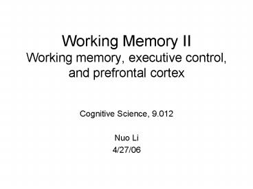 PPT – Working Memory II Working memory, executive control, and ...