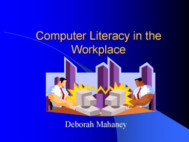 Computer Literacy in the Workplace presentation | free to download