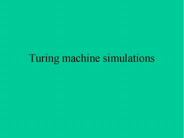 PPT – Turing machine simulations PowerPoint presentation | free to ...