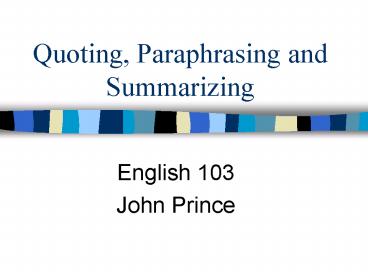 PPT – Quoting, Paraphrasing and Summarizing PowerPoint presentation ...