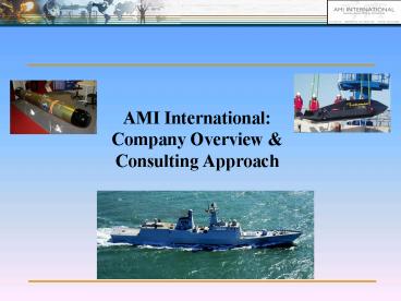 PPT – AMI International: Company Overview PowerPoint presentation ...