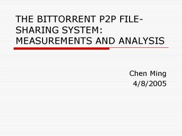 PPT – THE BITTORRENT P2P FILESHARING SYSTEM: MEASUREMENTS AND ANALYSIS ...