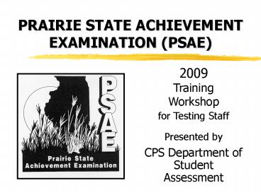 PPT – PRAIRIE STATE ACHIEVEMENT EXAMINATION PSAE PowerPoint ...
