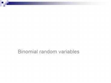 Binomial random variables presentation | free to view