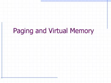 PPT – Paging and Virtual Memory PowerPoint presentation | free to view ...