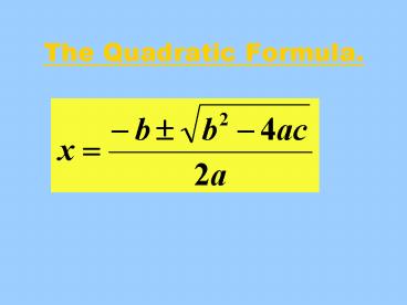 The Quadratic Formula' presentation | free to view