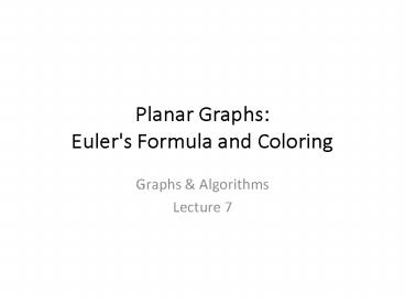 PPT – Planar Graphs: Euler's Formula and Coloring PowerPoint ...