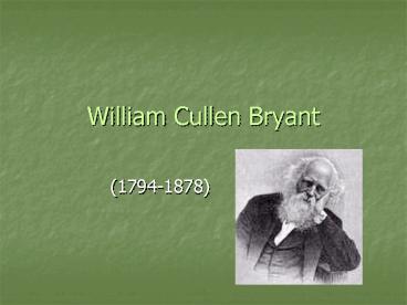 PPT – William Cullen Bryant PowerPoint presentation | free to view - id: 2017f2-OTI5N