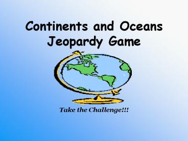 Continents and Oceans Jeopardy Game presentation | free to view