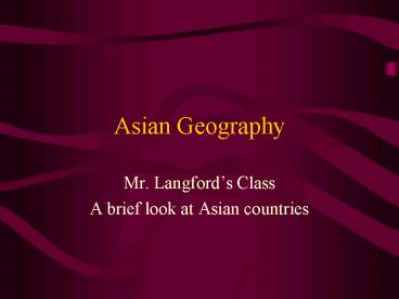 Asian Geography presentation | free to view