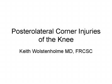 Posterolateral Corner Injuries of the Knee presentation | free to view