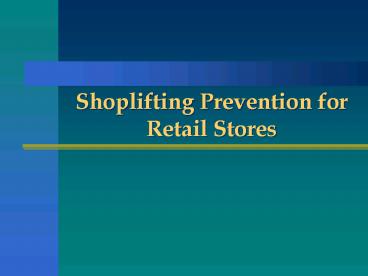 Shoplifting Prevention for Retail Stores presentation | free to view