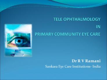 TELE OPHTHALMOLOGY IN PRIMARY COMMUNITY EYE CARE presentation | free to ...