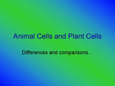 Animal Cells and Plant Cells presentation | free to view