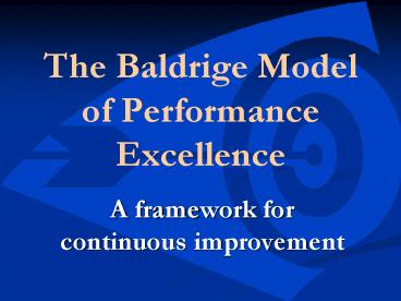 The Baldrige Model of Performance Excellence presentation | free to view
