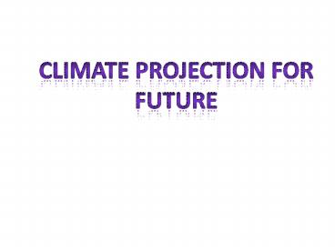 PPT – Climate projection for future PowerPoint presentation | free to ...