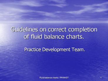 Guidelines on correct completion of fluid balance charts' presentation ...