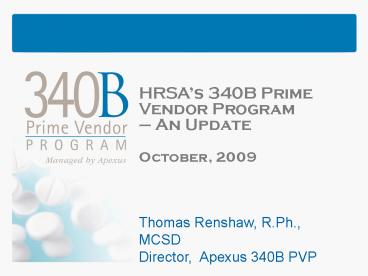 HRSAs 340B Prime Vendor Program presentation | free to view