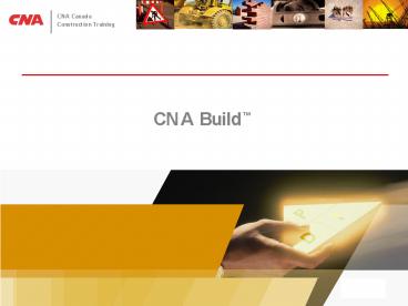 PPT – CNA Build PowerPoint presentation | free to view - id: 1554fb-ZDc1Z