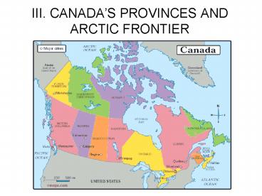 PPT – III' CANADAS PROVINCES AND ARCTIC FRONTIER PowerPoint ...
