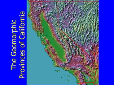 The Geomorphic Provinces of California presentation | free to view