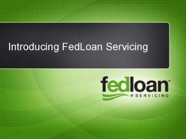 PPT – Introducing FedLoan Servicing PowerPoint presentation | free to ...