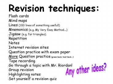 PPT – Revision techniques: Flash cards Mind maps Lines 100 lines of ...