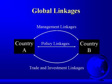 PPT – Global Linkages PowerPoint presentation | free to download - id ...