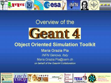 PPT – Overview of the Object Oriented Simulation Toolkit Maria Grazia Pia INFN Genova, Italy ...