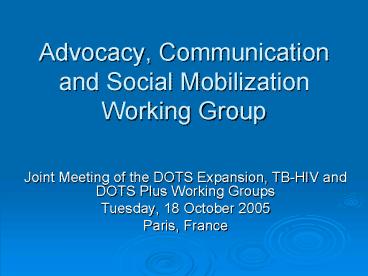 Advocacy, Communication and Social Mobilization Working Group ...