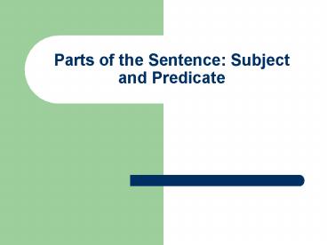 Parts of the Sentence: Subject and Predicate presentation | free to view