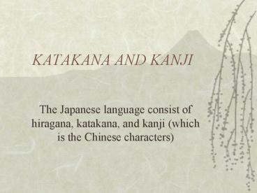 KATAKANA AND KANJI presentation | free to view
