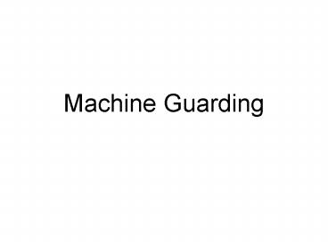 PPT – Machine Guarding PowerPoint presentation | free to view - id ...