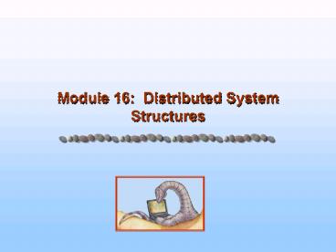 PPT – Module 16: Distributed System Structures PowerPoint presentation ...