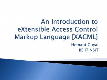 PPT – An Introduction to eXtensible Access Control Markup Language XACML PowerPoint presentation ...