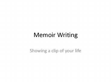 Memoir Writing presentation | free to view