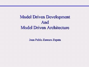 Model Driven Development And Model Driven Architecture presentation ...