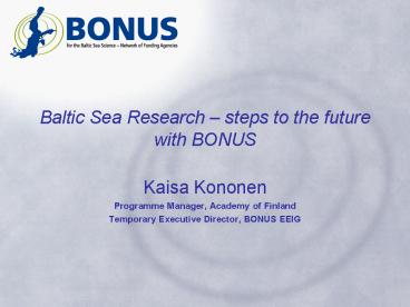 Baltic Sea Research steps to the future with BONUS presentation | free ...