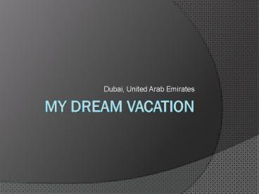 My dream vacation presentation | free to view