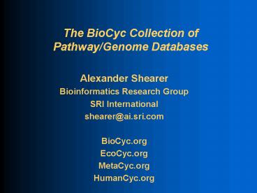 PPT – The BioCyc Collection of PathwayGenome Databases PowerPoint ...